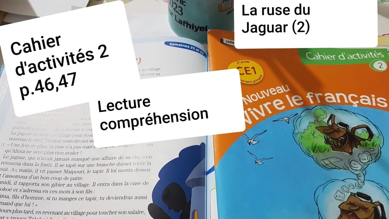 Lecture compré.La ruse du jaguar (2) Cahier d'activités 2 p.46,47 Le ...