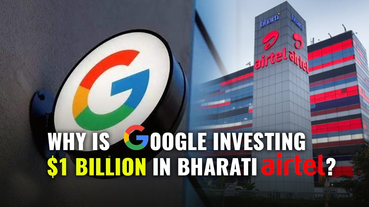 Google Investment In Airtel | Google Invests $1Billion In Airtel ...