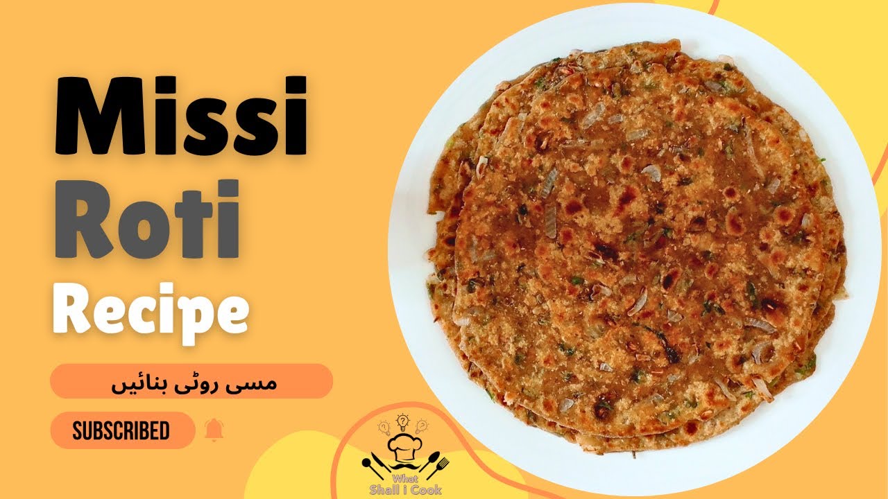 Missi Roti Recipe | Punjabi Style Roti Recipe – Indian/Pakistani ...
