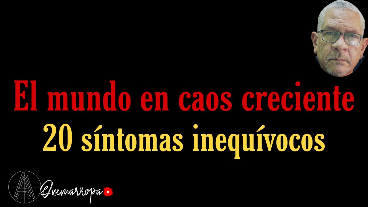 EL MUNDO EN CAOS CRECIENTE: 20 SINTOMAS INEQUÍVOCOS | caos mundial ...