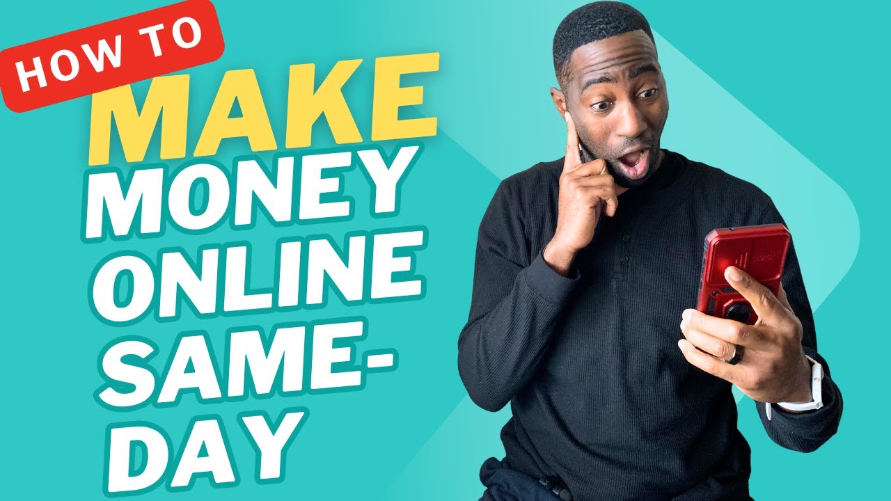 How to Make Money Same Day Online Now - YouTube
