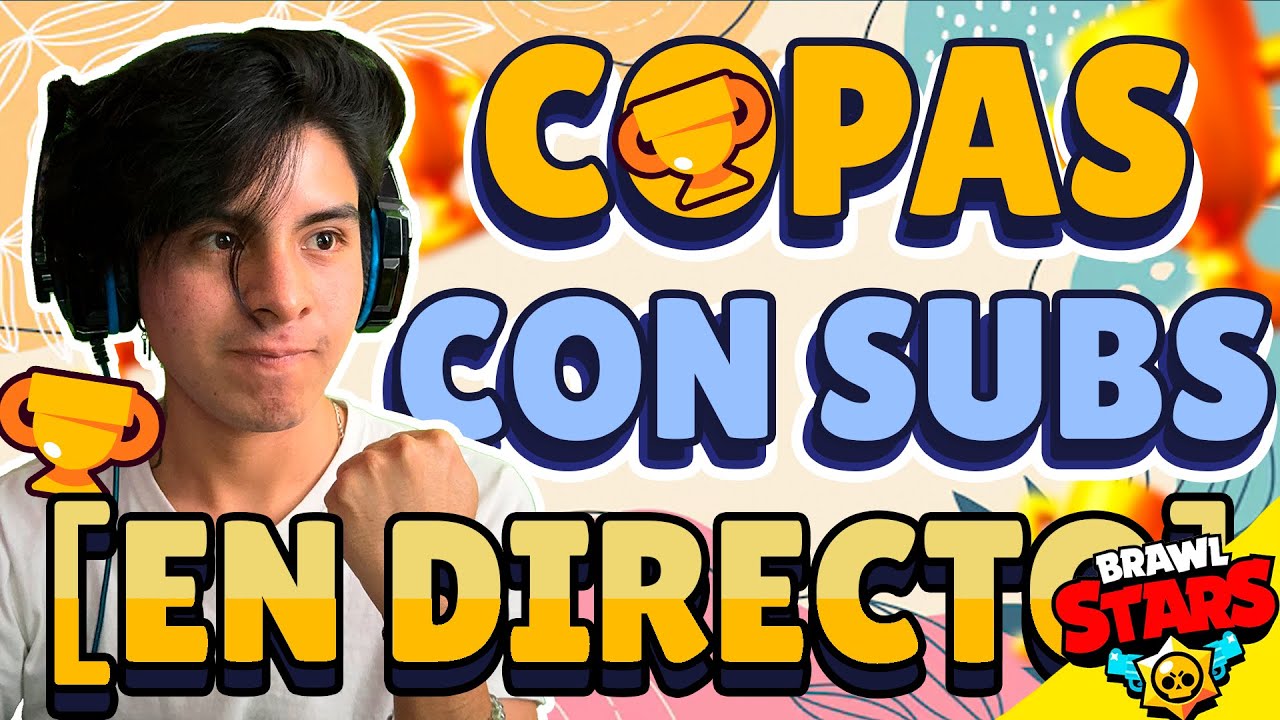 🏆🔥 ¡¡TILTEANDO CON SUBS!! 🔥🏆 ¡¡¡EN DIRECTO!!! 💙🔥 #brawlstars #bywilixs ...