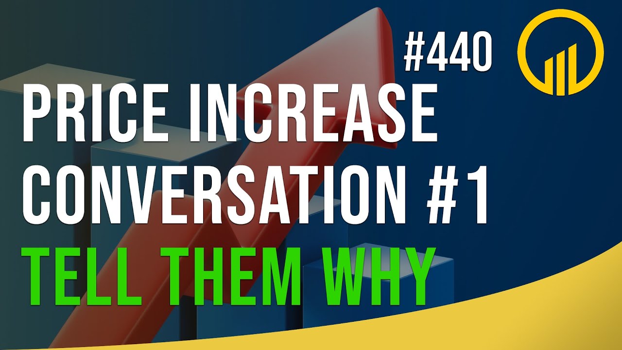 Price Increase Conversation #1 Tell Them Why - Sales Influence Podcast ...