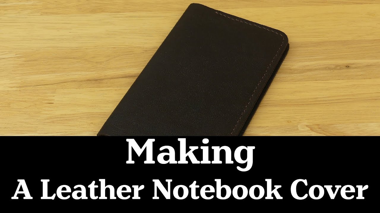 Making a Leather Notebook Cover - YouTube