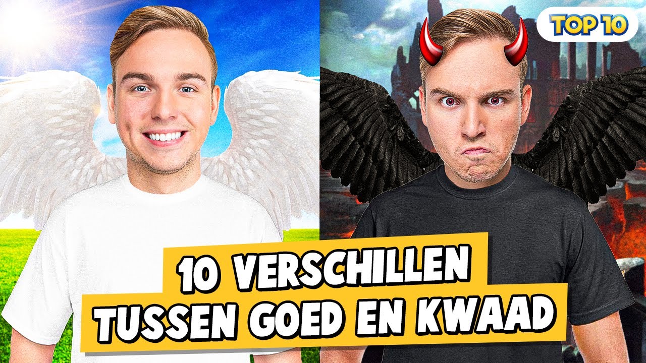 10 VERSCHILLEN TUSSEN GOED EN KWAAD - YouTube