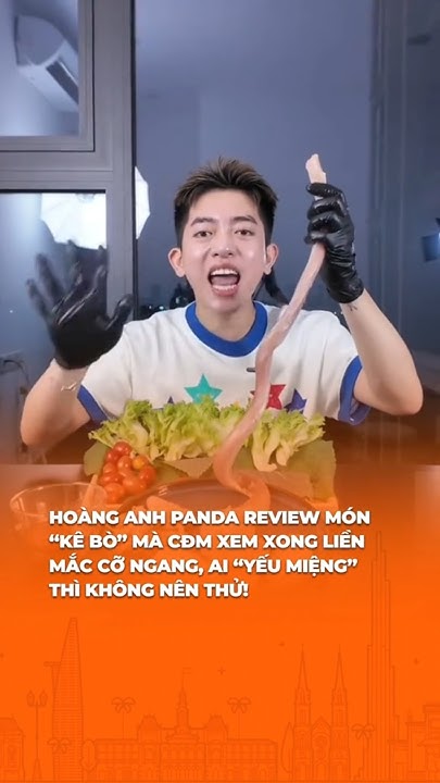 Hoàng Anh Panda review “kê bò” mà xem xong tự nhiên mắc cỡ ngang, ai yếu miệng thì không nên thử ...
