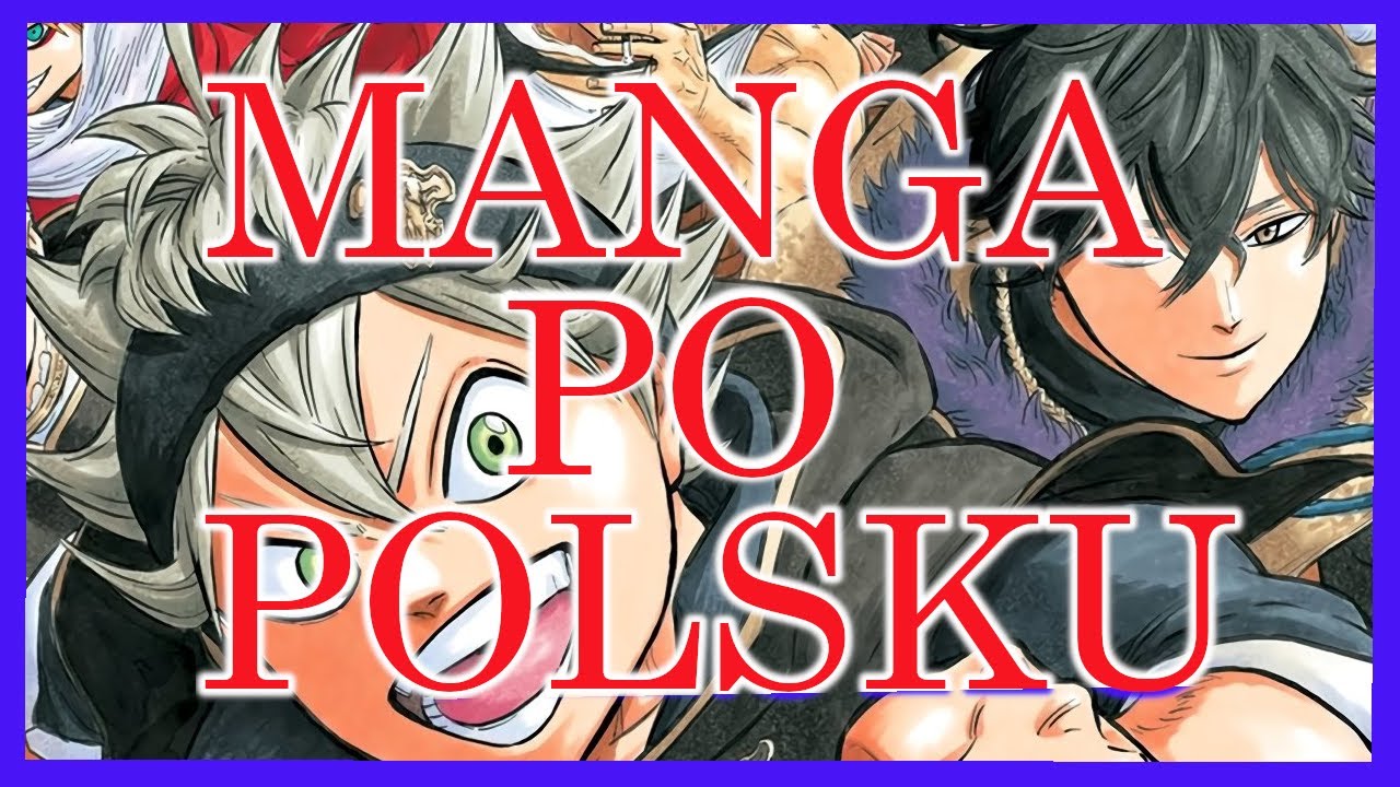 GDZIE CZYTAĆ MANGE BLACK CLOVER PO POLSKU ??? - YouTube