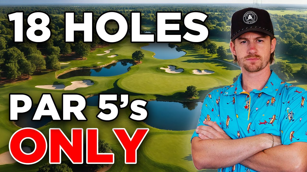 I Played A Golf Course With ONLY Par 5s.... - YouTube