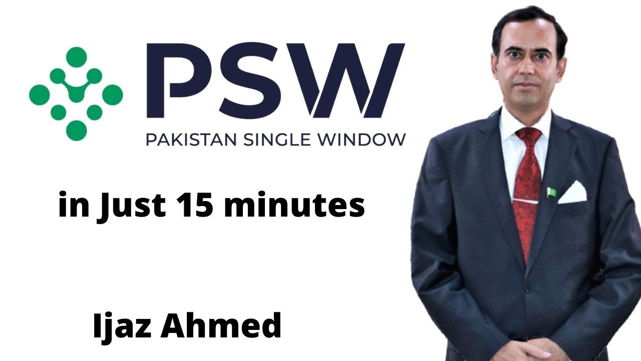 Pakistan Single Window (PSW)? Background.By Ijaz Ahmed - YouTube