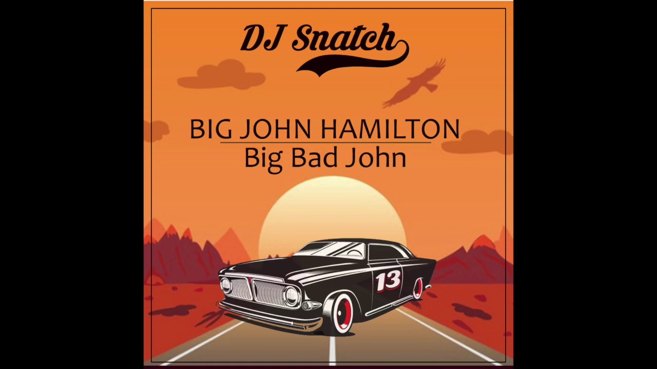 Big John Hamilton - Big Bad John (DJ Snatch edit) - YouTube