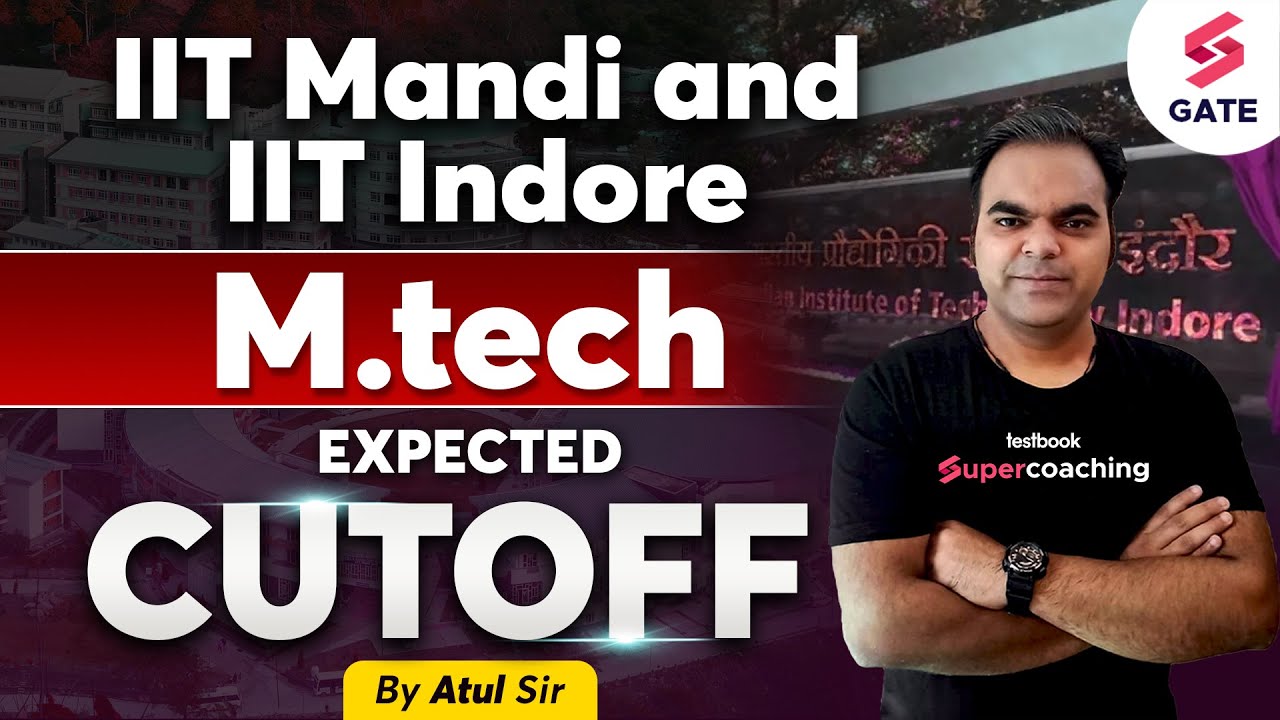 IIT Mandi and IIT Indore M.Tech Expected Cut Off 2023 | - YouTube