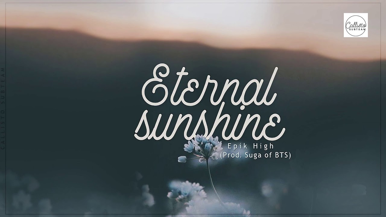 [Vietsub] Eternal Sunshine - Epik High (Pro. Suga of BTS) - YouTube