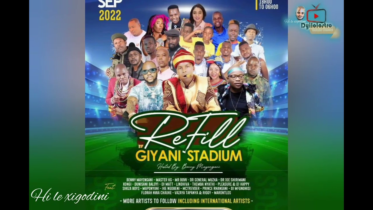 Benny Mayengani Refill Giyani Stadium line up 2022 additional list ...