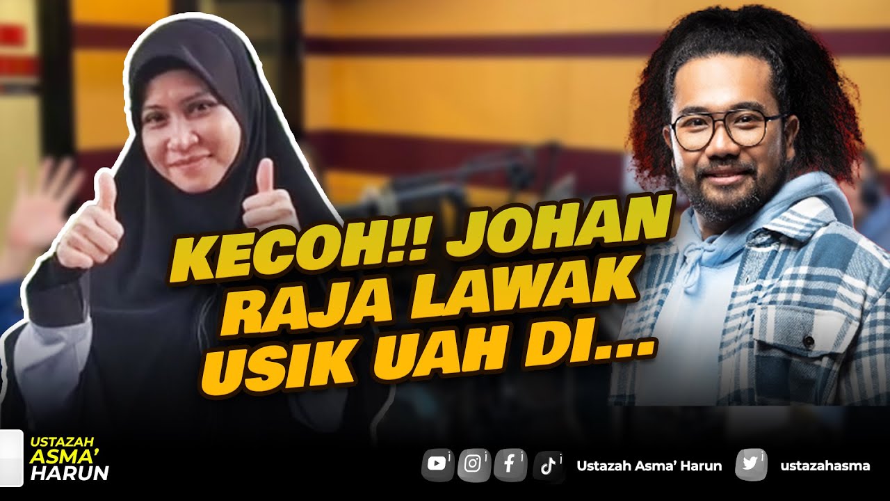 KECOH!! JOHAN RAJA LAWAK USIK UAH DI LIVE PAGI | USTAZAH ASMA' HARUN ...
