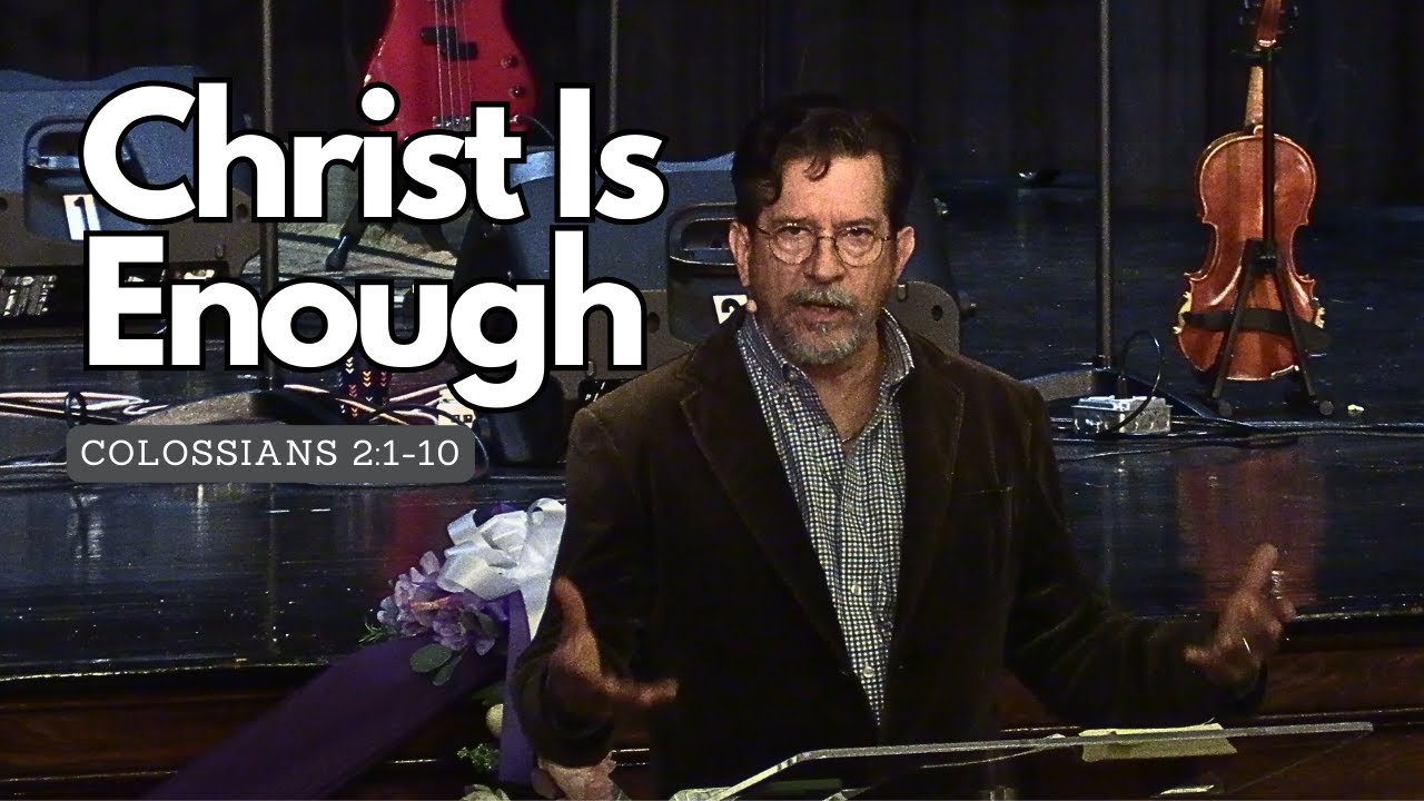 Christ Is Enough | Colossians 2:1-10 | John Peterson - YouTube