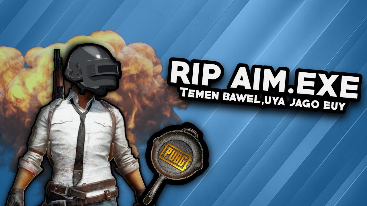 RIP AIM.EXE-PUBG MOBILE INDONESIA - YouTube
