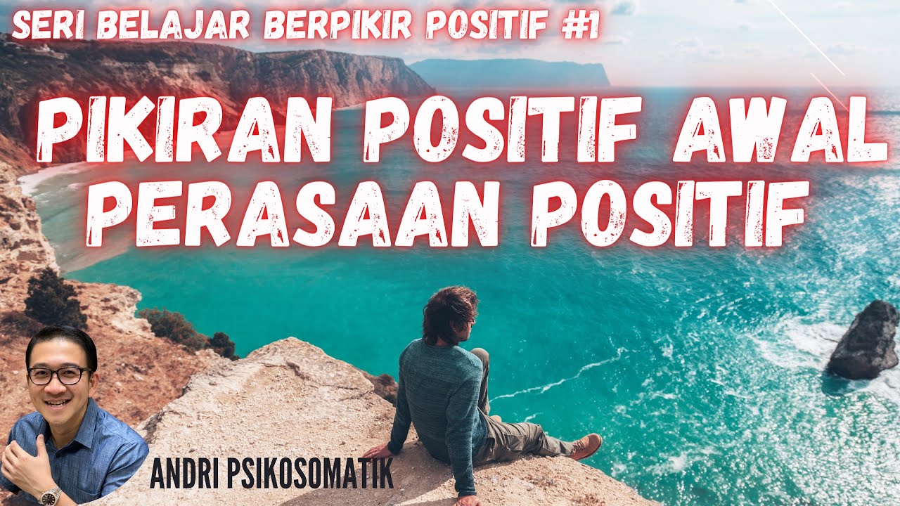 Seri Belajar Berpikir POSITIF : Pikiran Yang Positif Awal Perasaan ...