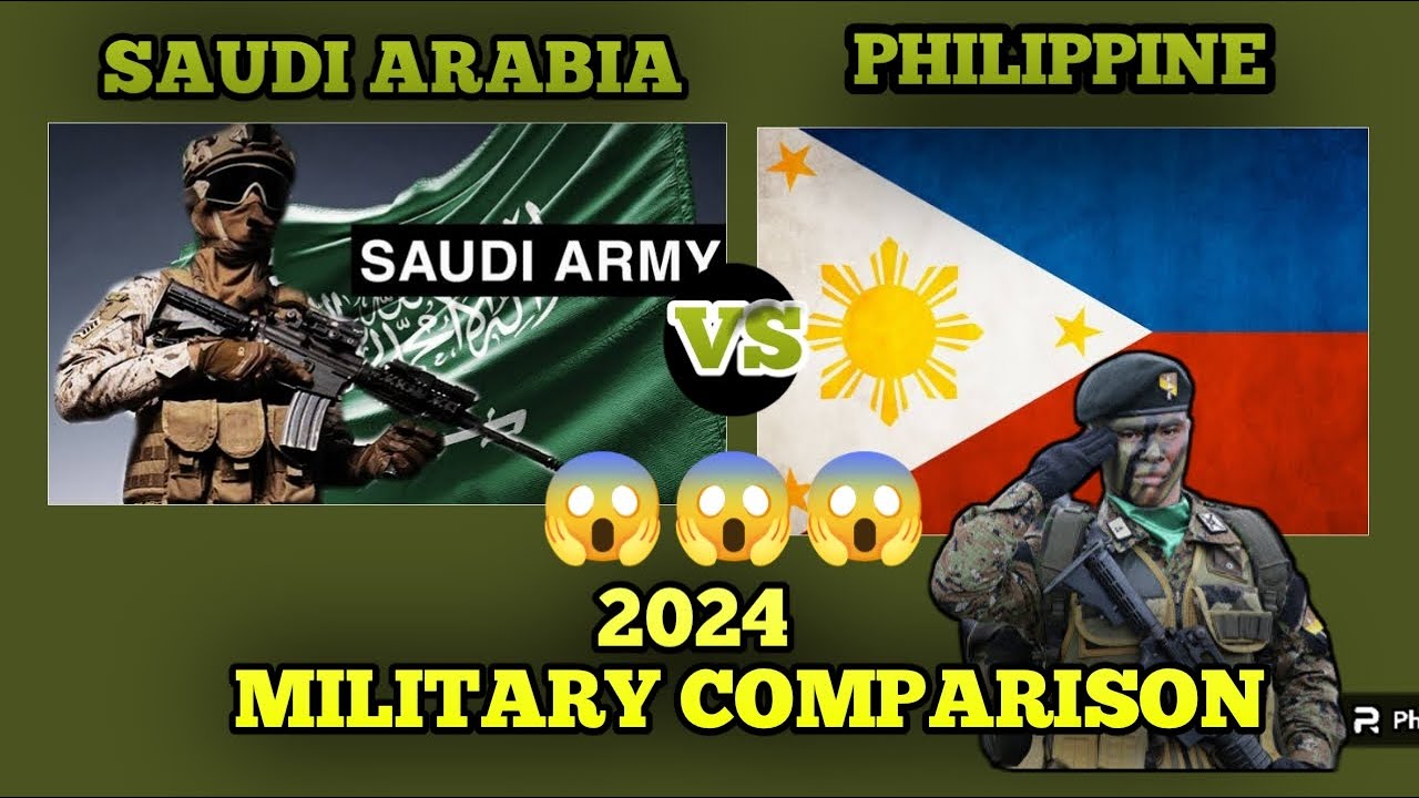 PHILIPPINES vs SAUDI ARABIA Military Power Comparison 2024 PAANO ...