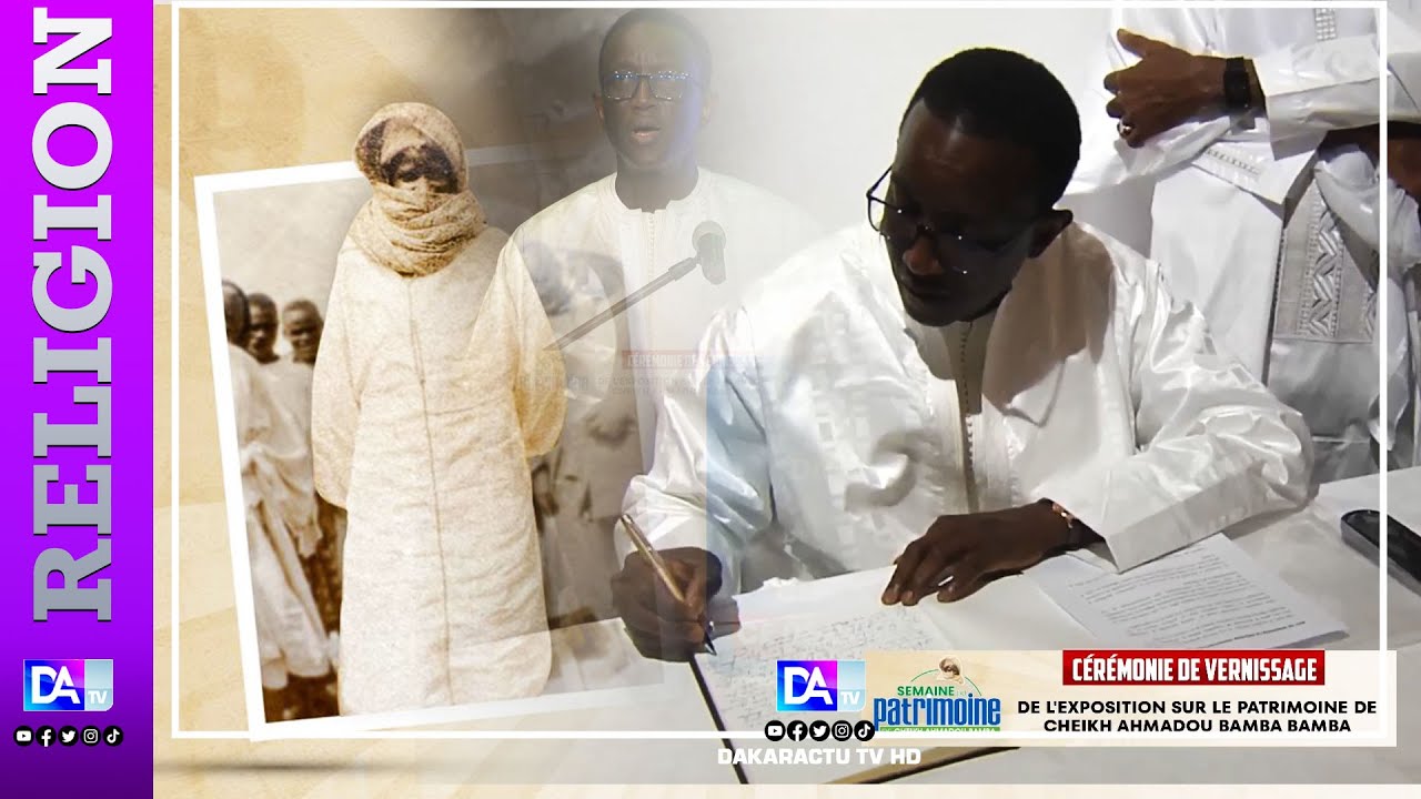Exposition sur le Patrimoine de Cheikh Ahmadou Bamba: Amadou Ba signe ...