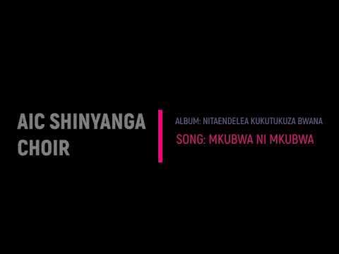 Aic shinyanga choir_MKUBWA NI MKUBWA - YouTube