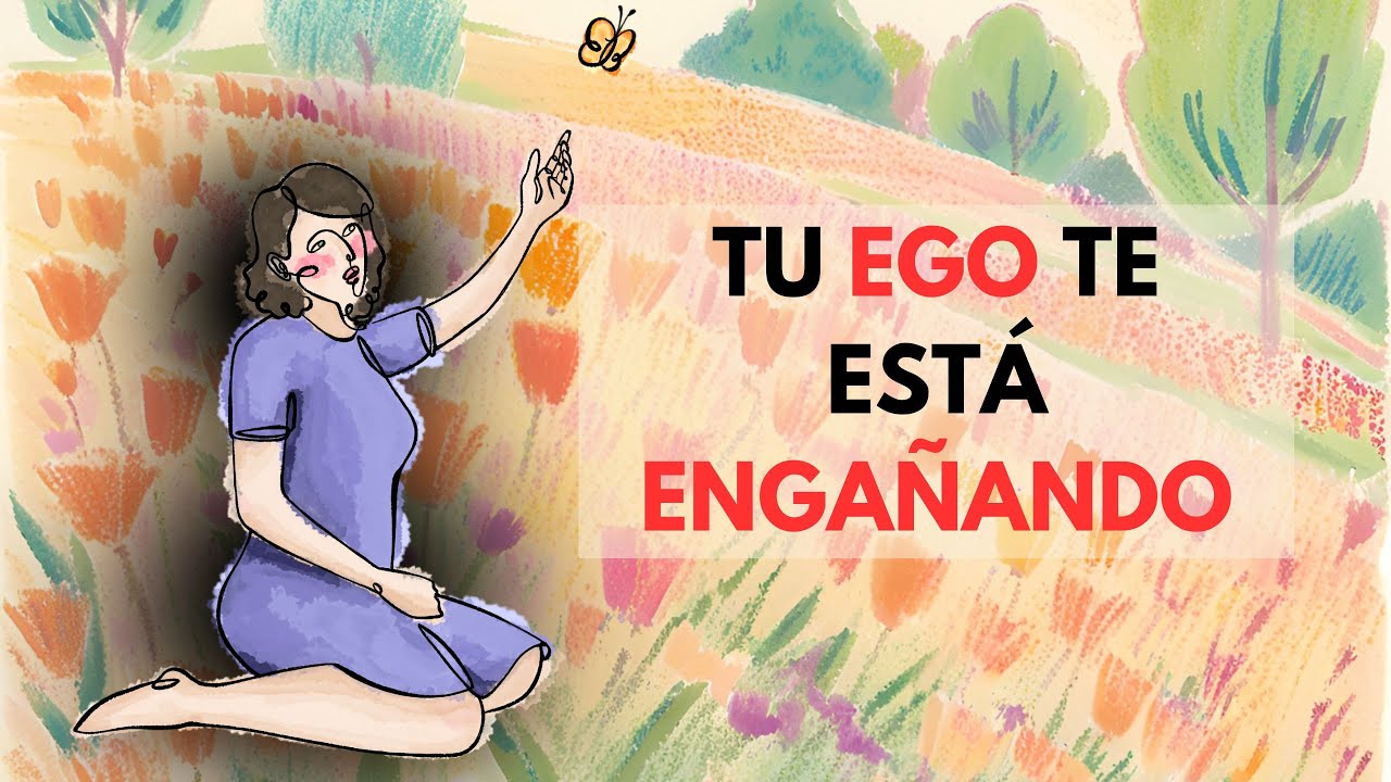 Tu Ego Te Está Engañando - YouTube