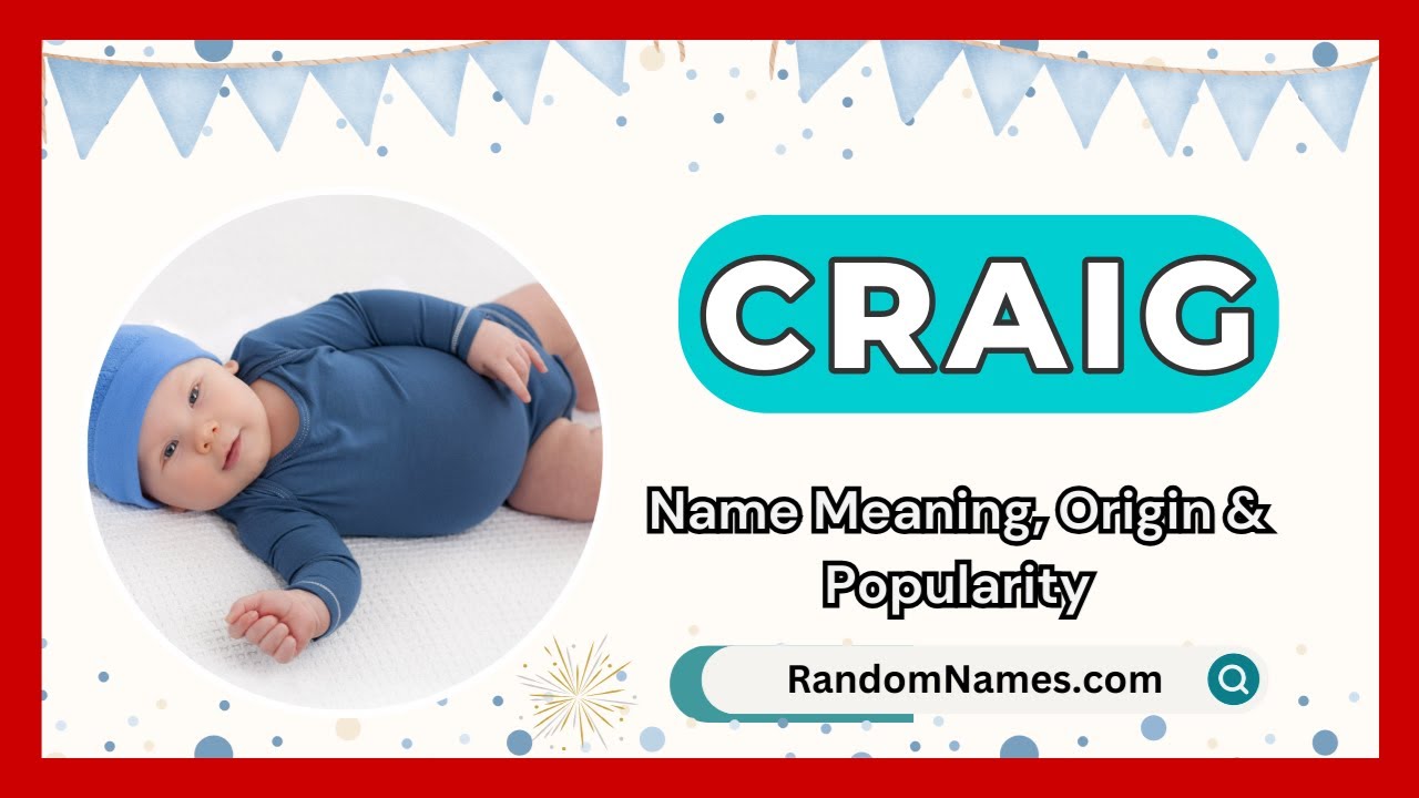 Craig - Baby Boy Name Meaning, Origin & Popularity - RandomNames.com ...