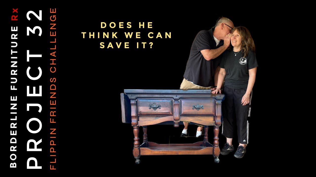 Borderline Furniture Rx - Project 32 Flippin Friends Challenge - YouTube