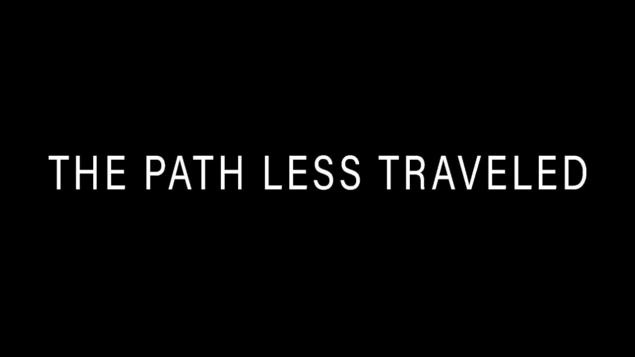The Path Less Traveled - YouTube