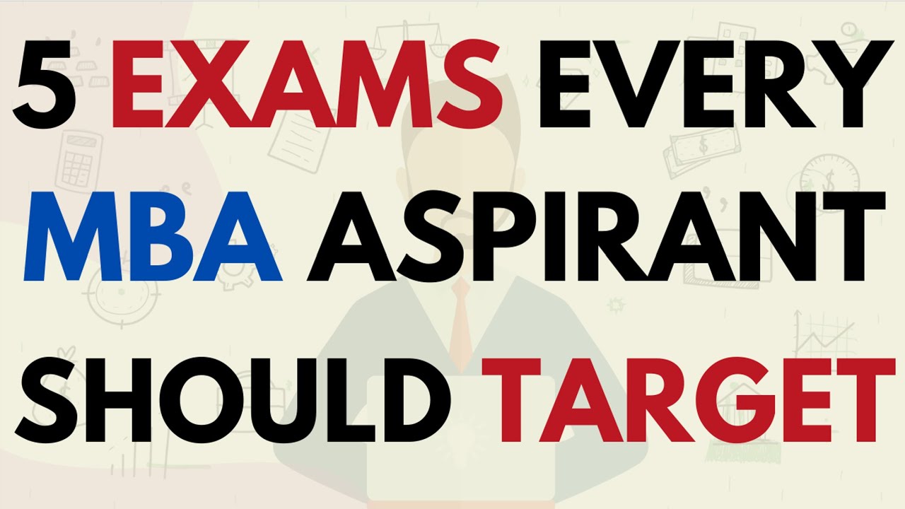 5 Exams Every MBA Aspirant Must Target Easy Moderate Difficult MBA 5-exams-every-mba-aspirant-must-target-easy-moderate-difficult-mba