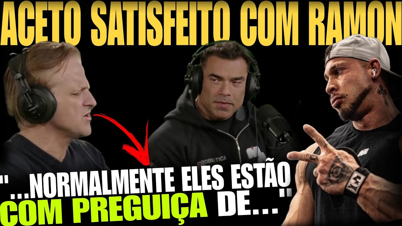 ACETO DIZ Q O RAMON NUNCA FEZ ISSO E ESTÁ FELIZ PORQUÊ...VEJA!! - YouTube