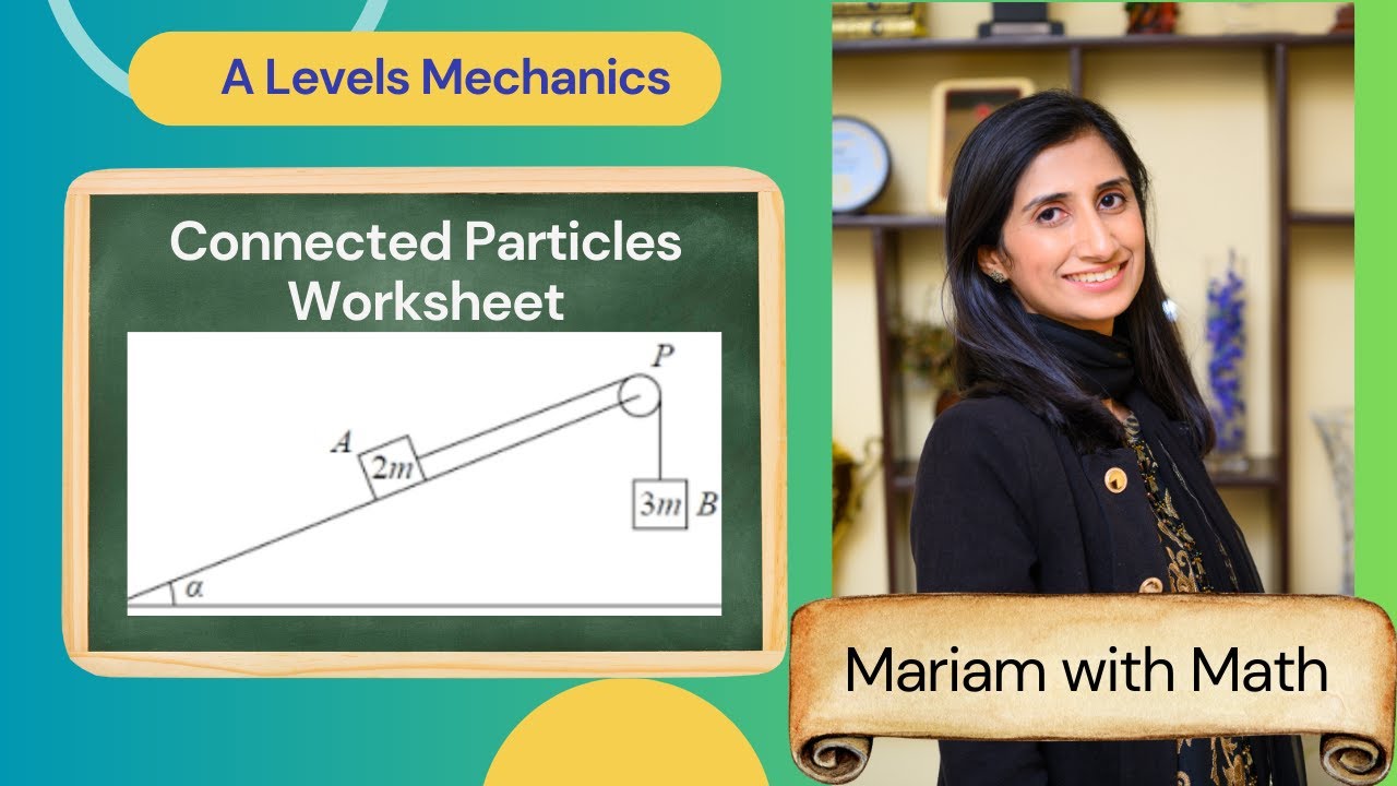 Connected Particles Worksheet Q21 A Levels Mechanics 9709 - YouTube