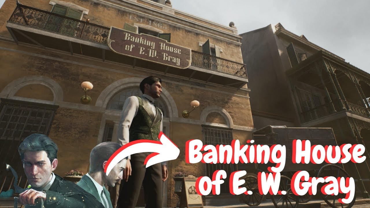 Sherlock Holmes The Awakened | Banking House of E. W. Gray Location ...