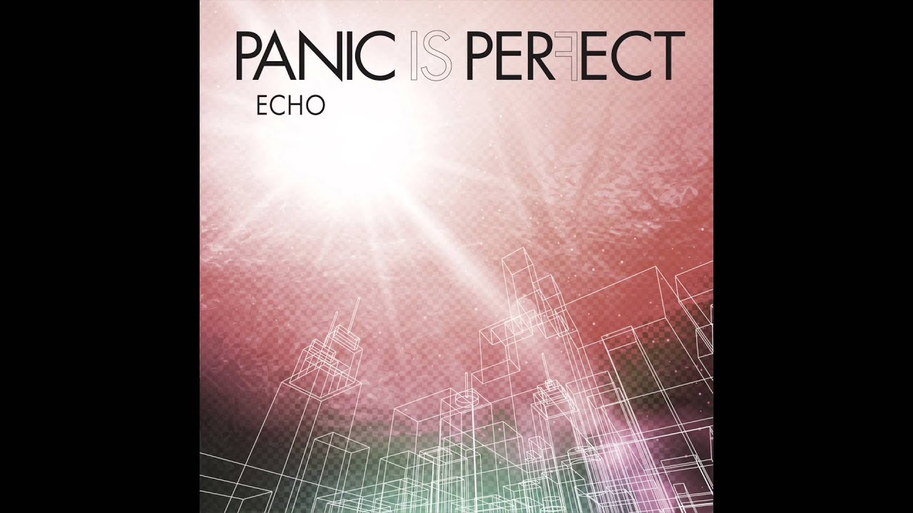 Panic Is Perfect - Echo (Official Audio) - YouTube Music
