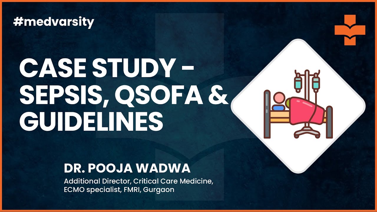 Sepsis - Case Study, qSOFA & Guidelines | @MedvarsityOnlineLtd - YouTube