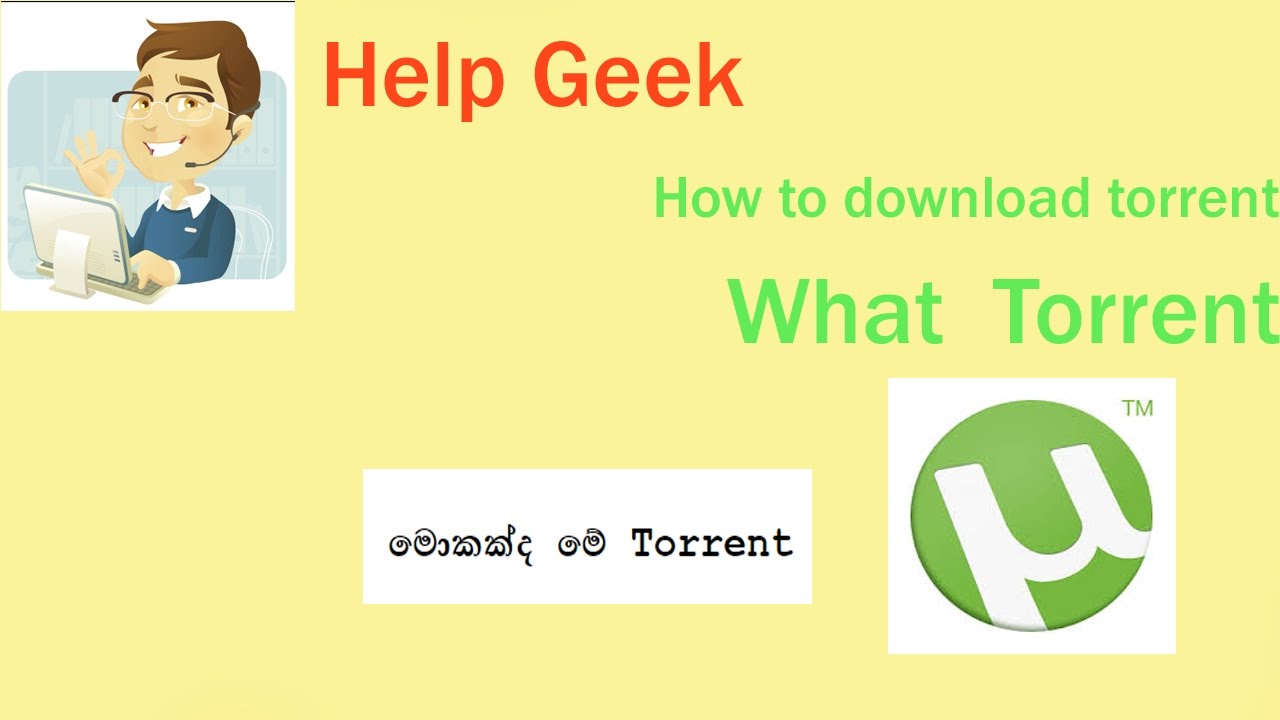Help Geek how to download torrent ant what torrent - YouTube