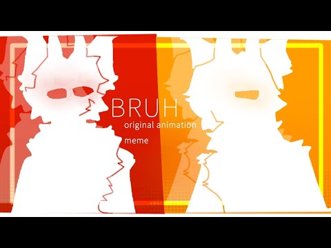 BRUH ¿ original ?animation meme - YouTube