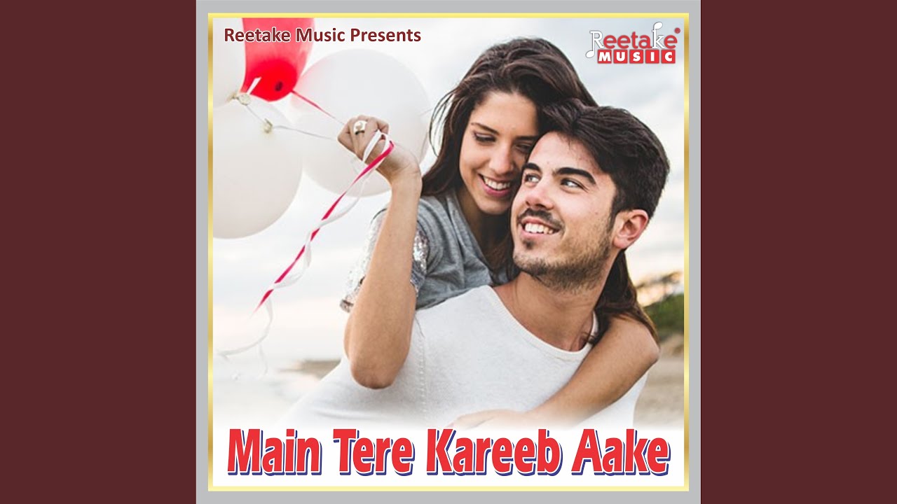 Me Tere Kareeb Aake - YouTube