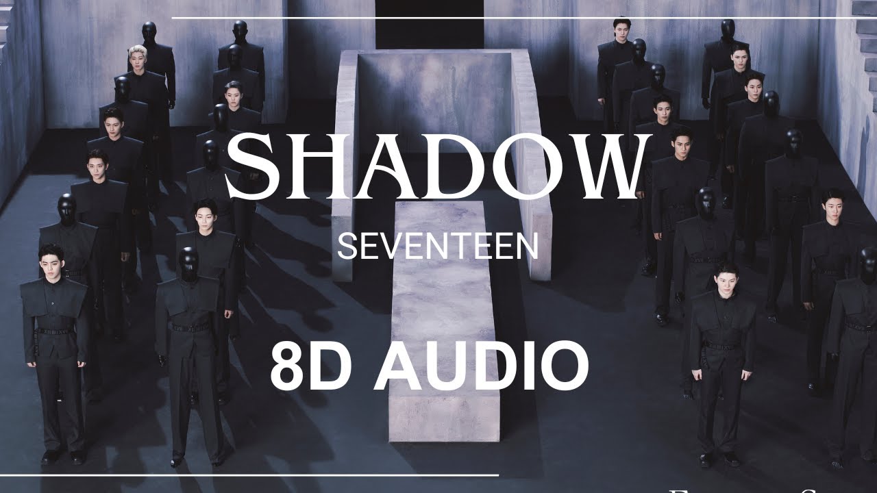 SHADOW - SEVENTEEN ( 세븐틴 ) - 8D AUDIO🎧 - YouTube