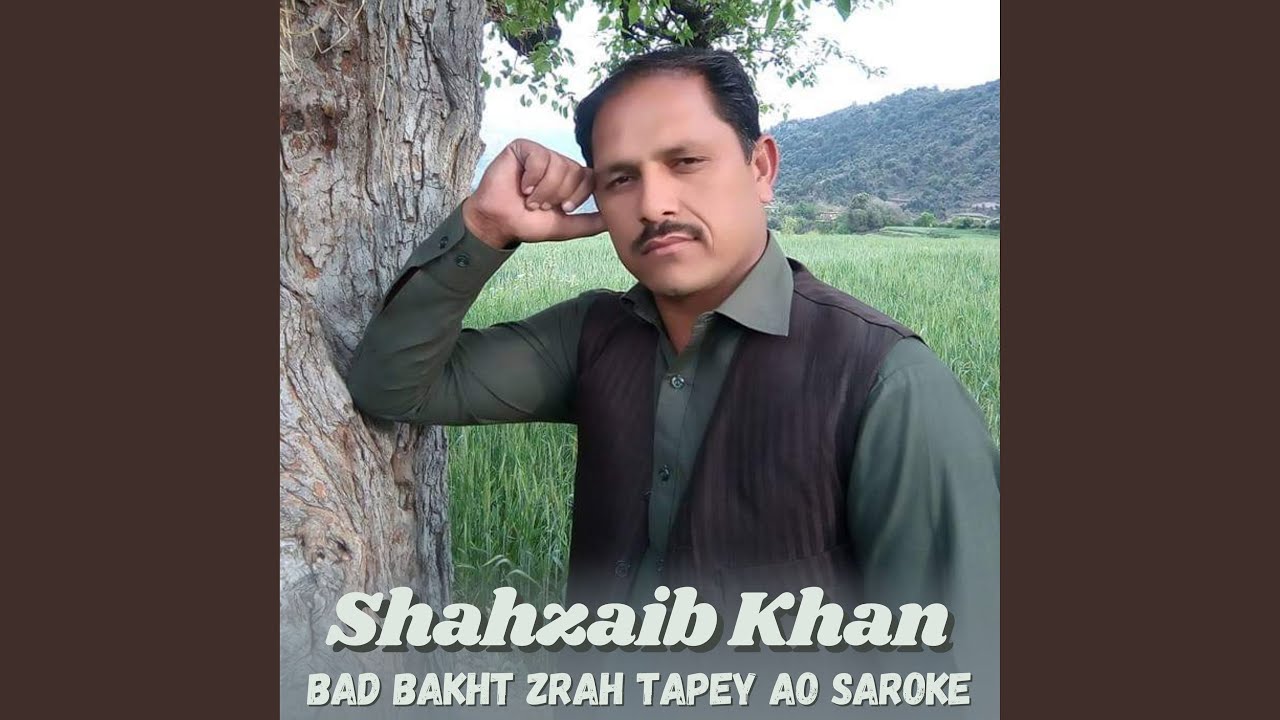 Bad Bakht Zrah Tapey Ao Saroke - YouTube