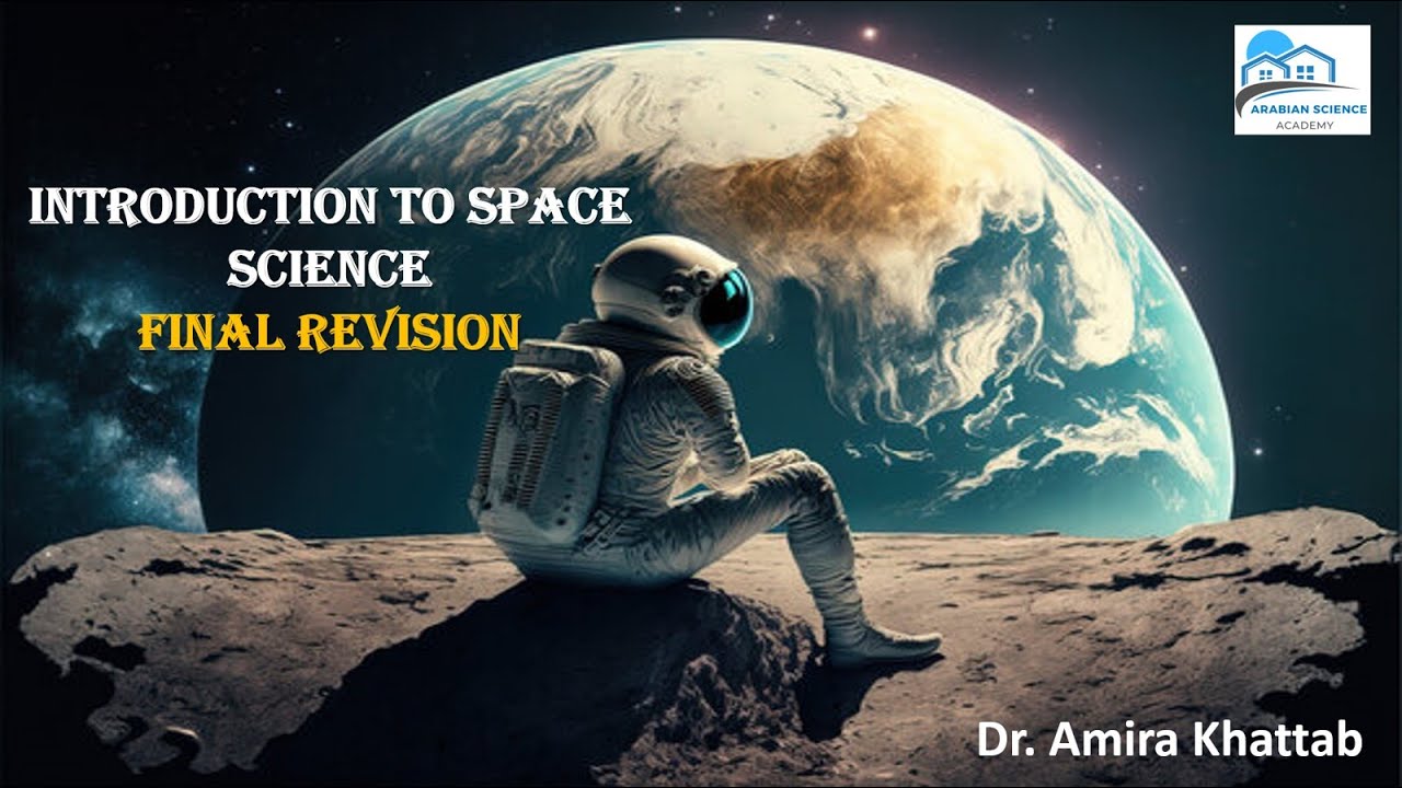 Final Revision (June 2023) - Introduction to Space Science - YouTube
