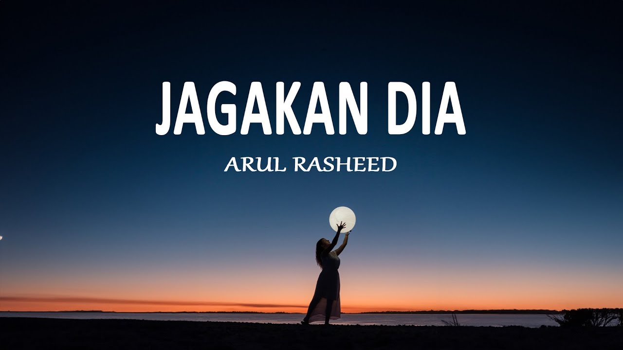 ARUL RASHEED - Jagakan Dia (Lirik Lagu) - YouTube
