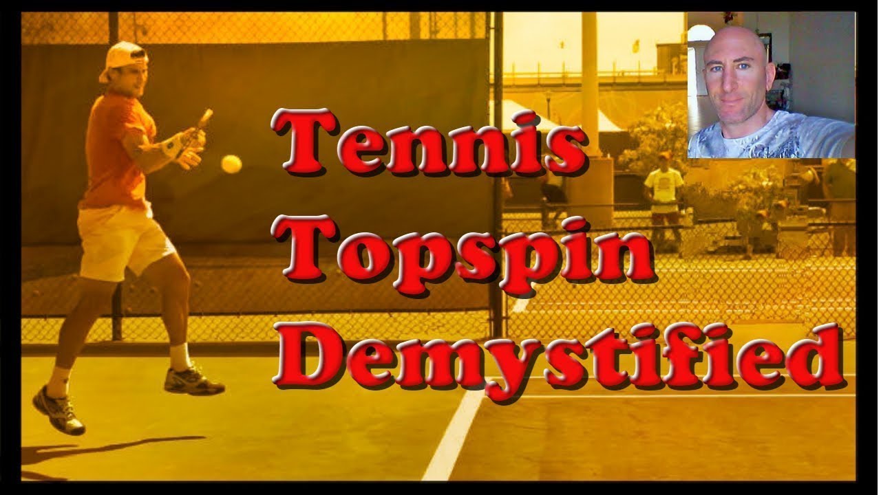 Tennis Topspin Demystified How The Top Pros Generate Their Topspin ...