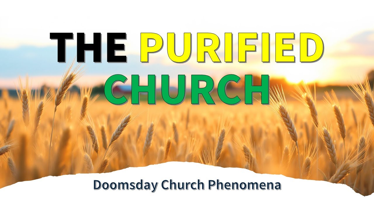 The Purified Church 【Endtimes Sequence 2-3-1】 - YouTube