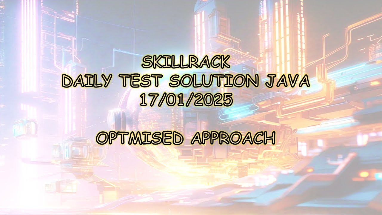Skillrack Daily Test Java Solutions 17012025 Optimised Approach Skillrack Coderack Youtube