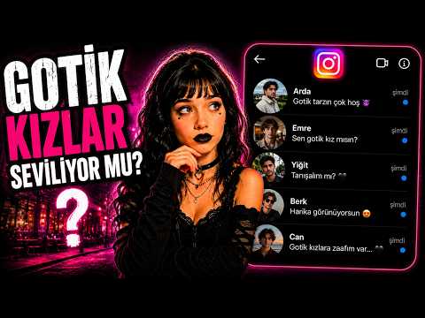 TÜRK ERKEKLERİ GOTİK KIZ SEVİYOR MU?