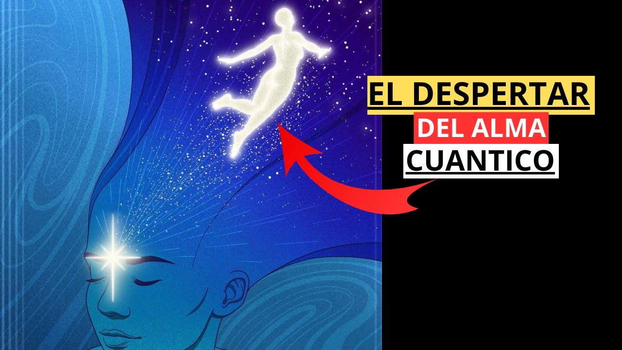 Despertar cuántico en el plano del alma - YouTube