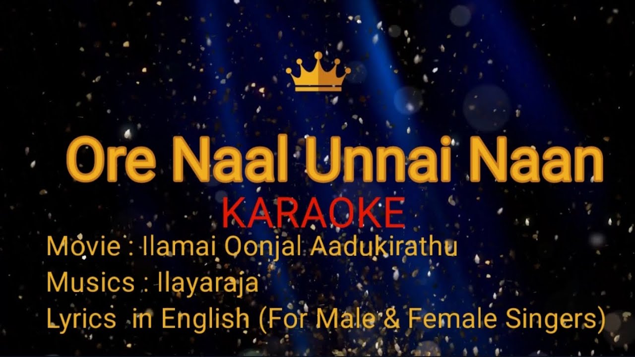 Ore Naal Unnai Naan ( KARAOKE- for Male & Female singer)Music by ...