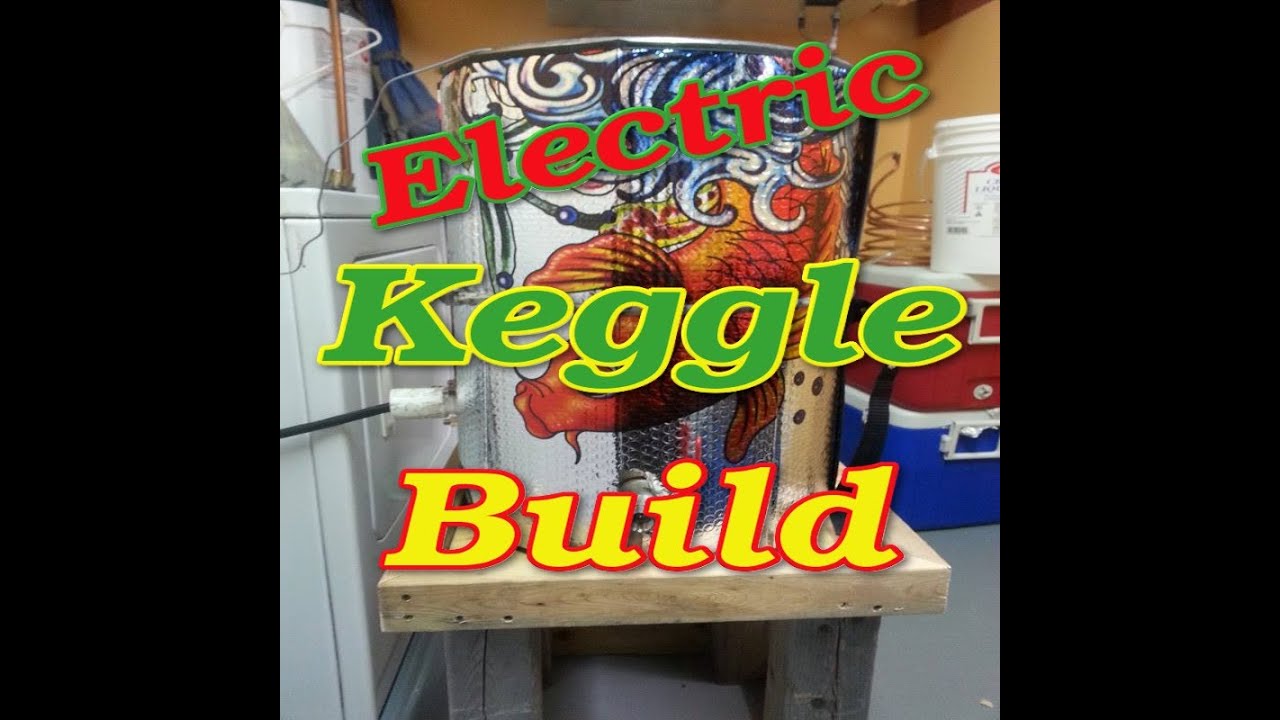 58L Electric Keggle Build - YouTube