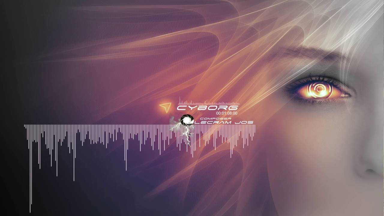 Cyborg Epic Musicelectronic Musicspace Music Youtube