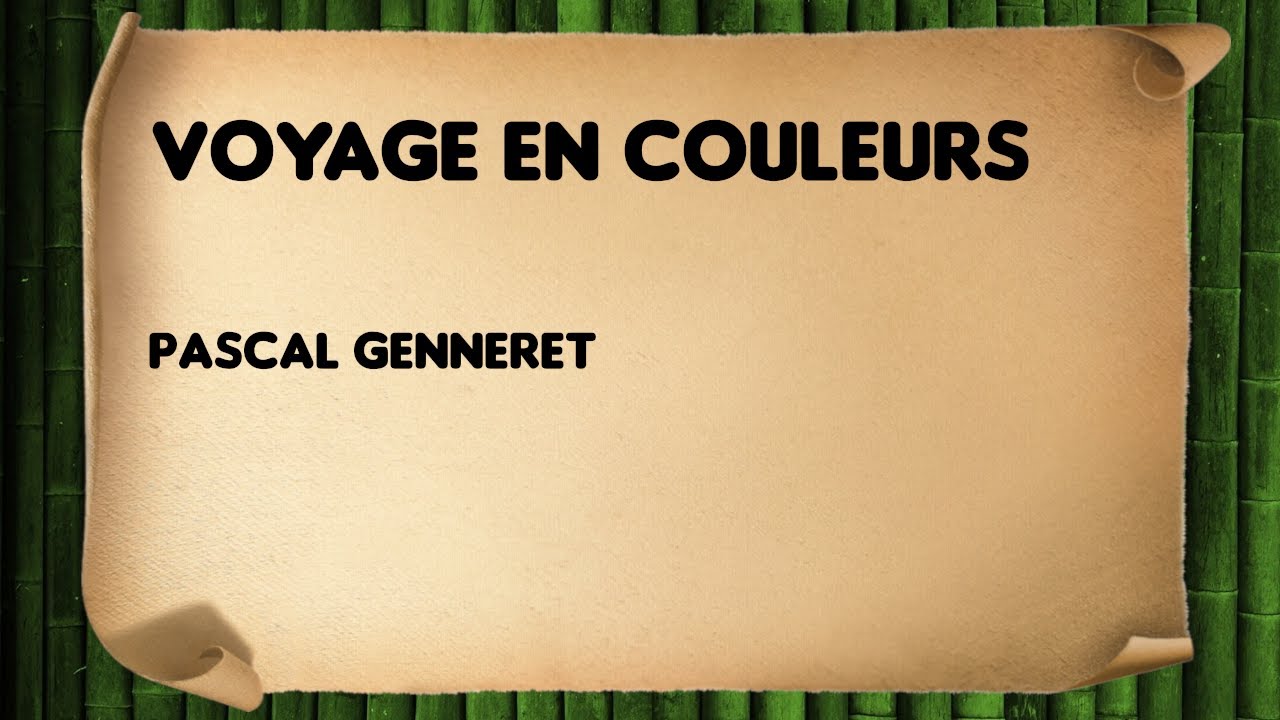 Voyage en couleurs - Pascal Genneret - YouTube